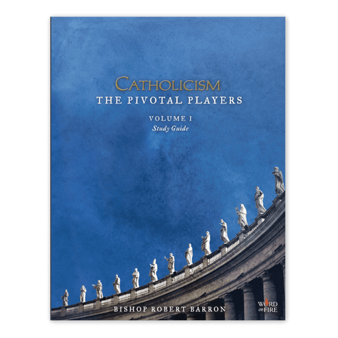 CATHOLICISM: The Pivotal Players Volume I Study Guide – Word on Fire