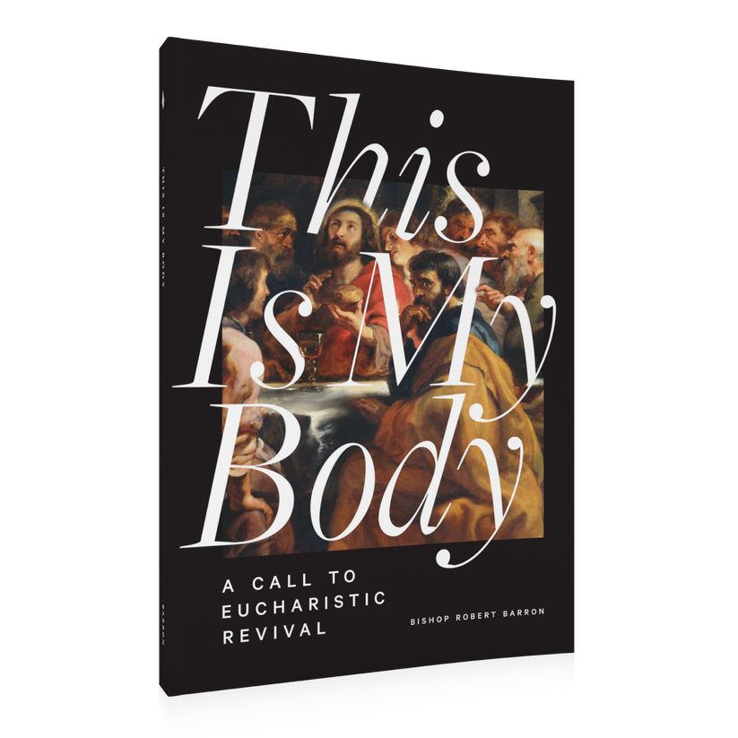 This Is My Body – Word on Fire