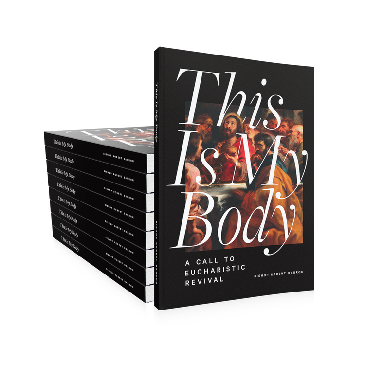 This Is My Body – Word on Fire