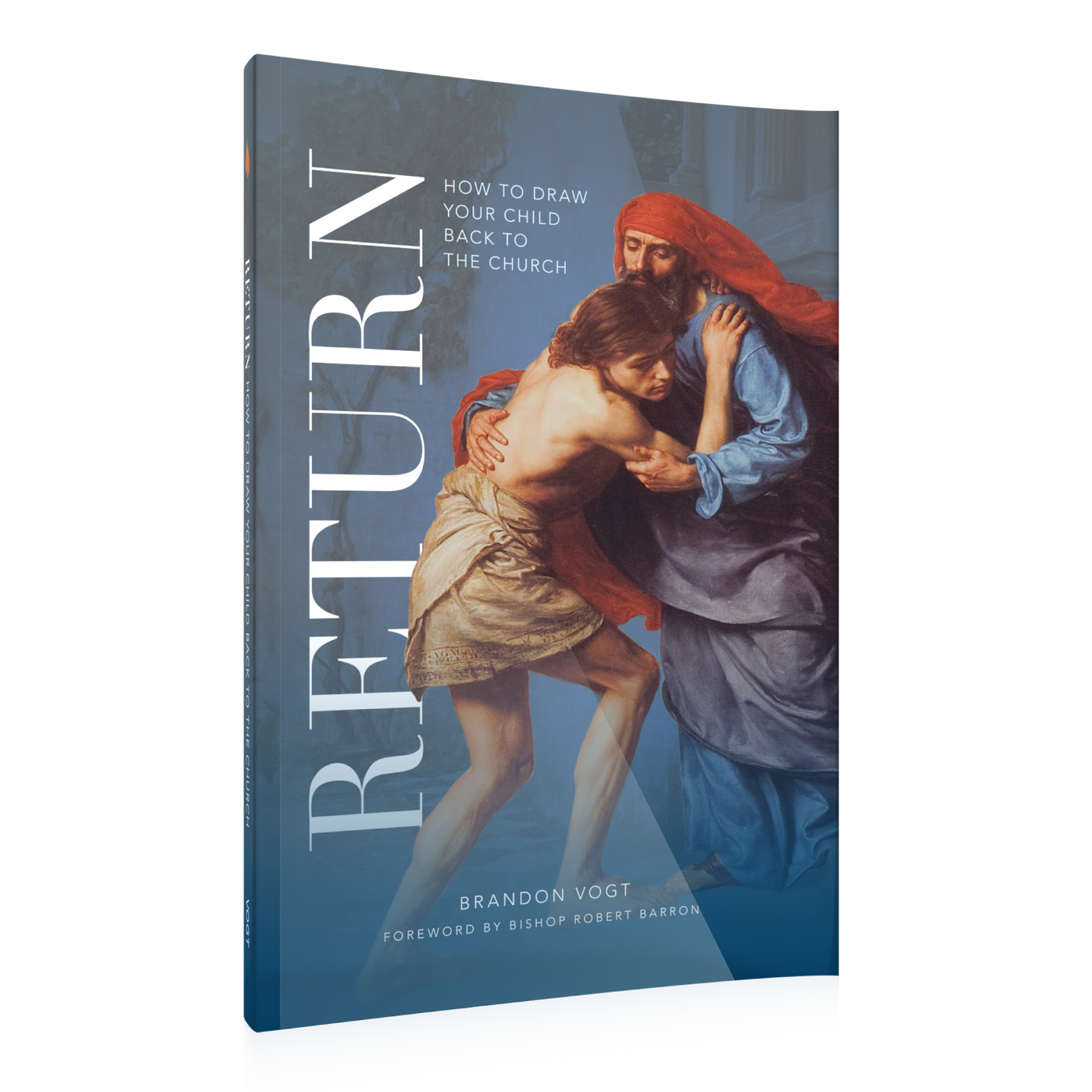 Return: How to Draw Your Child Back to the Church – Word on Fire